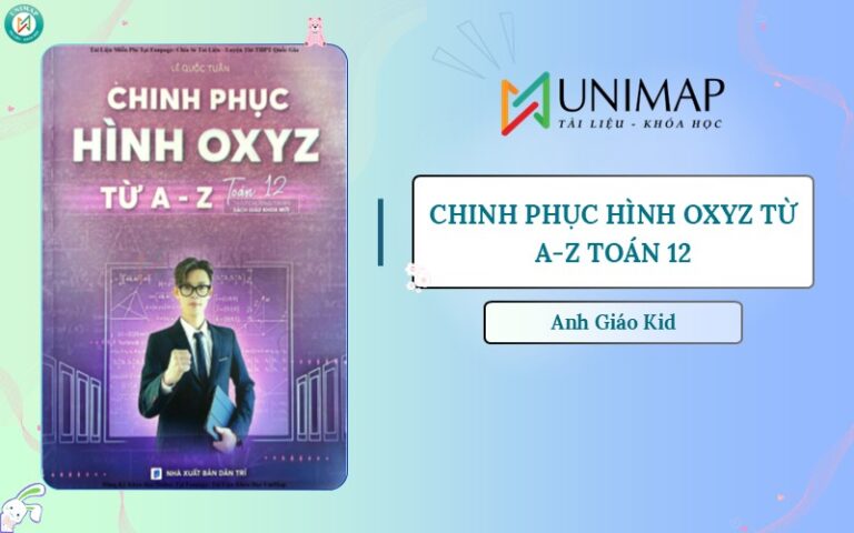 Chinh Phục Hình OXYZ Từ A-Z Toán 12 (Anh Giáo Kid) PDF - UniMap