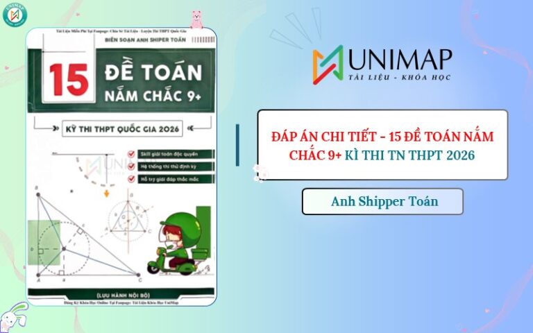 Đáp Án Chi Tiết - 15 Đề Toán Nắm Chắc 9+ Kì Thi TN THPT 2026 (Anh ...